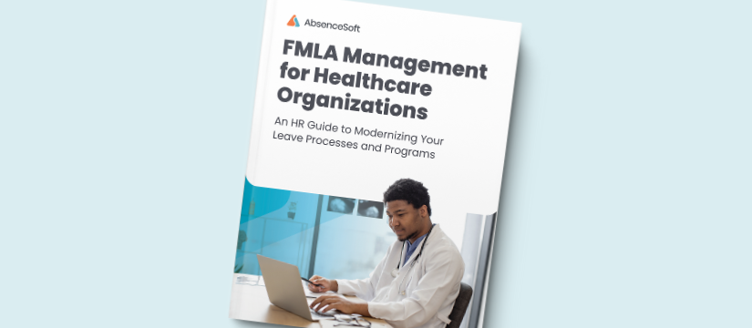FMLA Management for Healthcare Organizations - AbsenceSoft