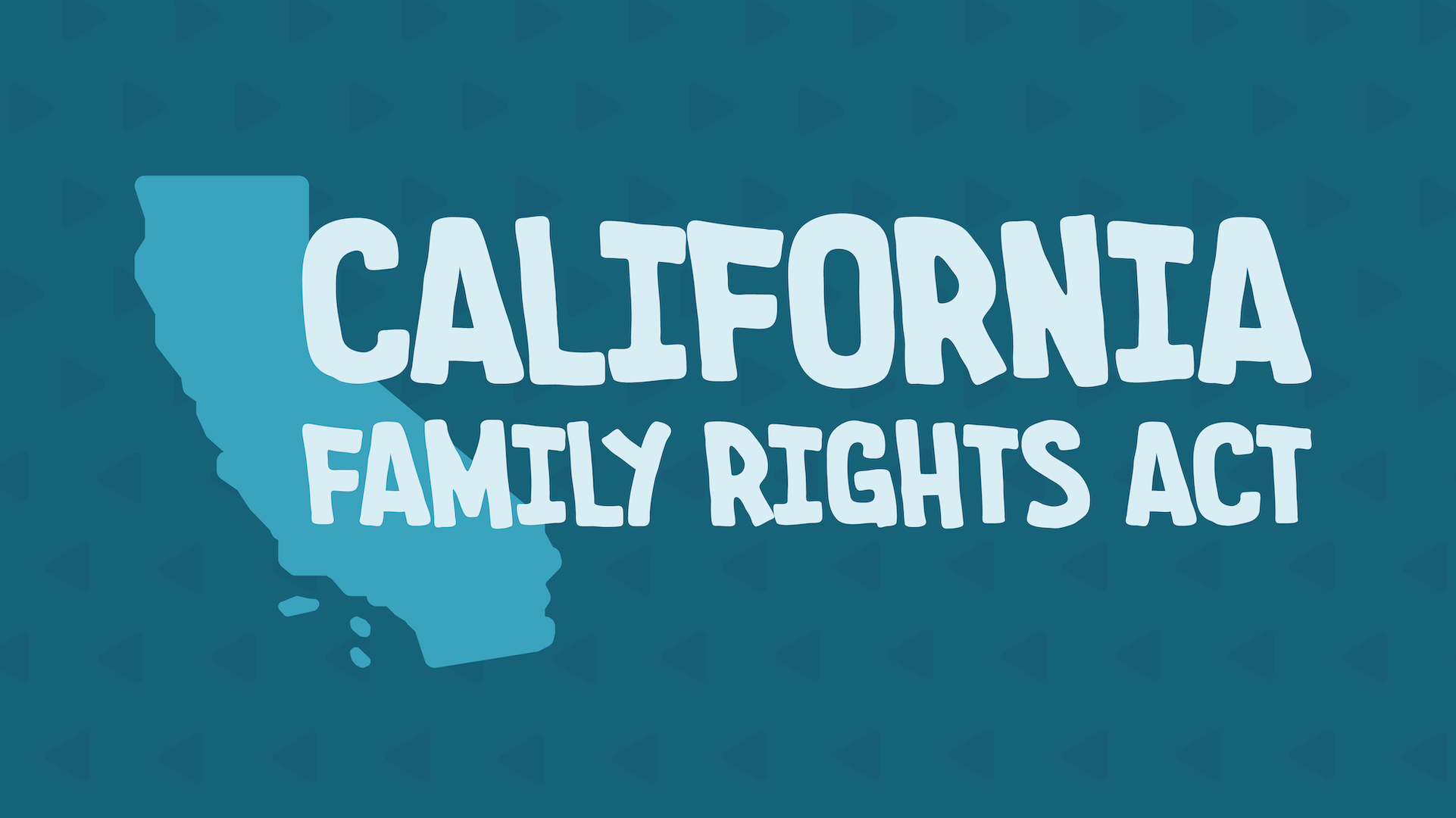 A Leave Manager’s Guide to the California Family Rights Act - AbsenceSoft
