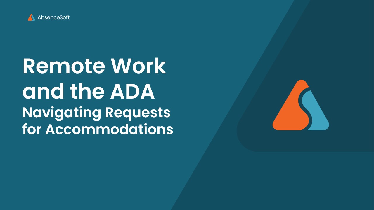 Remote Work and the ADA: Navigating Requests for Accommodations - AbsenceSoft