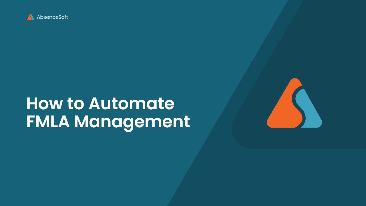 How to Automate FMLA Management - AbsenceSoft