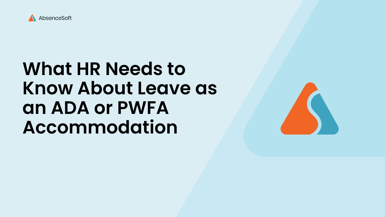 What HR Needs to Know About Leave as an ADA or PWFA Accommodation ...