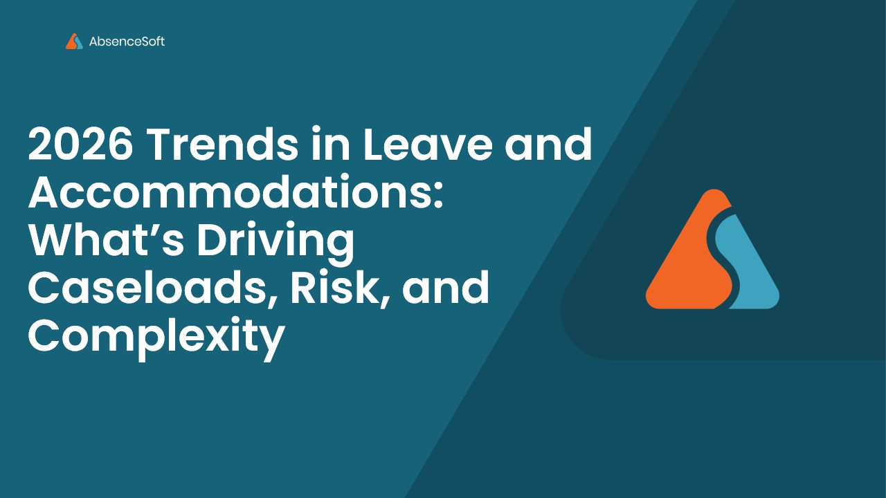 2026 Trends in Leave and Accommodations: What’s Driving Caseloads, Risk ...